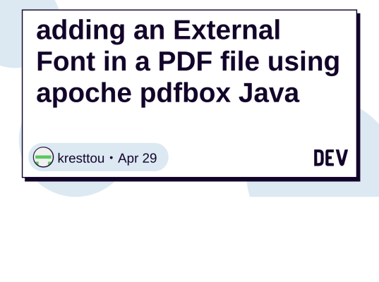 Adding An External Font In A Pdf File Using Apoche Pdfbox Java Dev Community